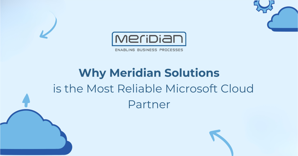 Why Meridian Solutions Excels as Microsoft Cloud Partner?